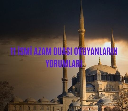 11 İsmi Azam Duası Okuyanların Yorumları - Medyum İsmail Hoca